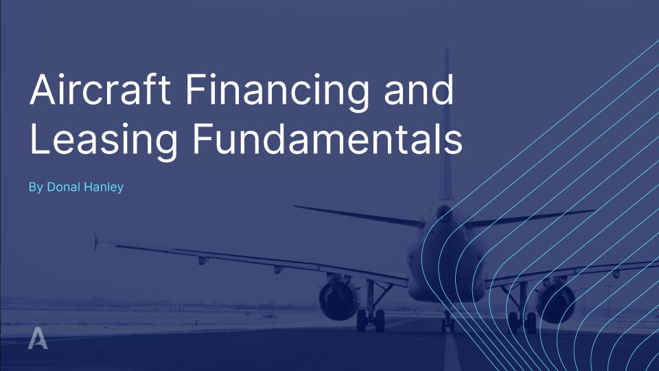 Aircraft Financing and Leasing Fundamentals – Aeroclass.org