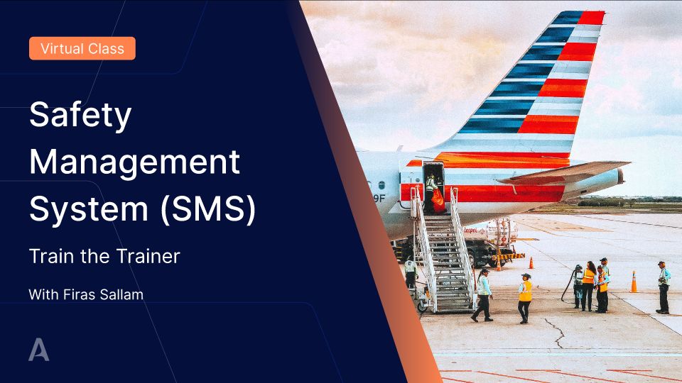 Safety Management System (SMS) Train the Trainer – Aeroclass.org